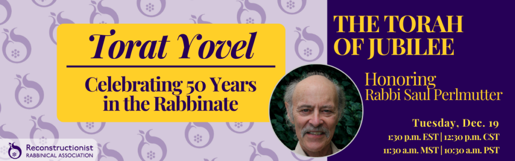 Torat Yovel: Honoring Rabbi Saul Perlmutter - Reconstructing Judaism